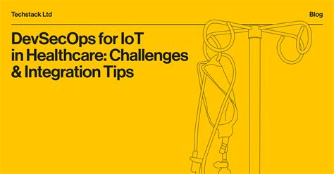 Devsecops For Iot In Healthcare Challenges And Integration Tips