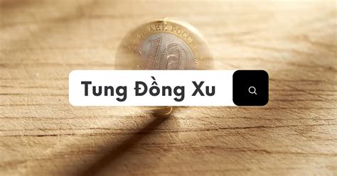 Tung Đồng Xu Online Game Đơn Giản Cho Quyết Định 50 50