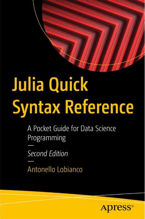Julia Quick Syntax Reference A Pocket Guide For Data Science Programming Expert Training