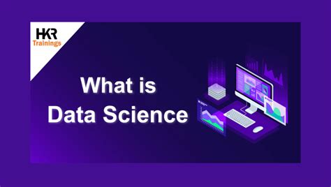 What Is Data Science Hkr Trainings