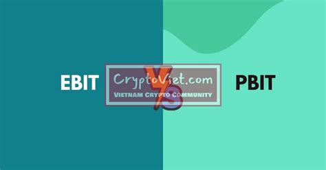 Ebit Và Pbit Là Gì Cryptoviet