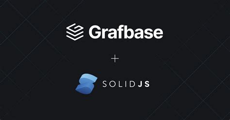 Grafbase On Linkedin Solidjs