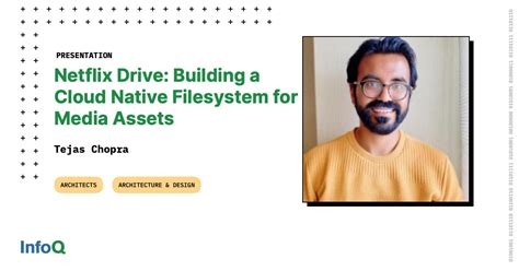 Netflix Drive Building A Cloud Native Filesystem For Media Assets Infoq