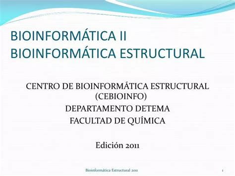PPT BIOINFORMÁTICA II BIOINFORMÁTICA ESTRUCTURAL PowerPoint Presentation ID