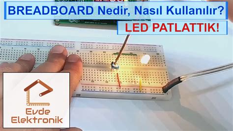 Breadboard Nedir Nasıl Kullanılır Denerken Led Patlattık 6 Youtube