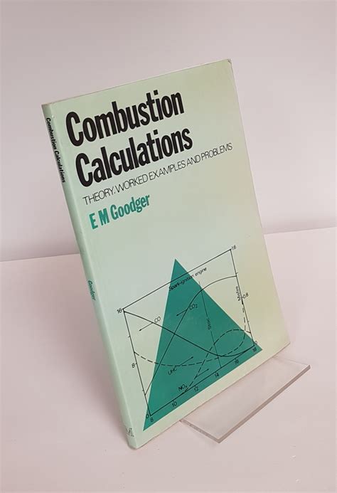 Combustion Calculations Theory Worked Examples And Problems By Goodyer E M Very Good Soft