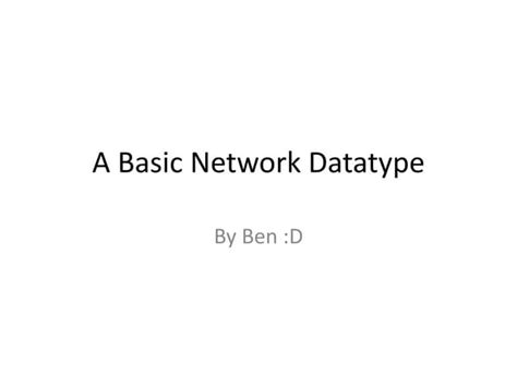 A Basic Network Datatype Pptx Computer Networking Computing