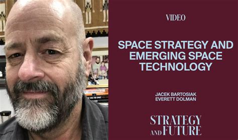 Jacek Bartosiak And Everett Dolman Talk About Space Strategy And Emerging Space Technology Video
