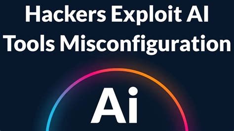 Hackers Exploit Ai Tools Misconfiguration To Run Malicious Ai Generated Payloads