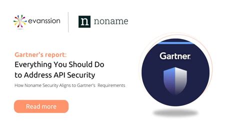 Evanssion On Linkedin How Noname Security Aligns To Gartner Api Security Requirements — Noname…