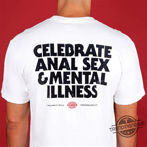 Celebrate Anal Sex And Mental Illness T Shirt Bold And Provocative Celebrate Anal Sex And Mental Illness T Shirt Bold And Provocative