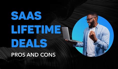 The Pros And Cons Of Saas Lifetime Deals Ltdvault