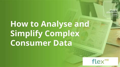 How To Analyse And Simplify Complex Consumer Data Insight Platforms