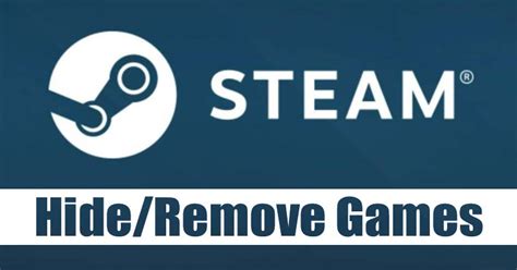 How To Hide Or Remove A Game From Steam Step By Step Guide