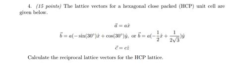 Solved Points The Lattice Vectors For A Hexagonal Chegg