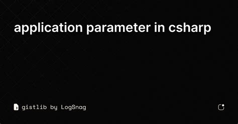 gistlib application parameter in csharp