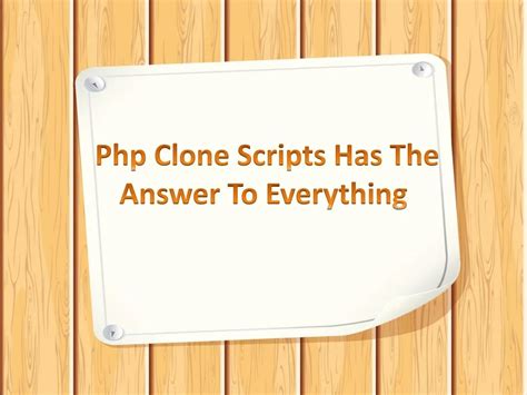Ppt Php Clone Scripts Has The Answer To Everything Powerpoint