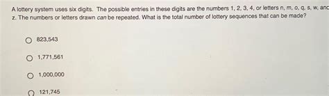 Answered A Lottery System Uses Six Digits The Possible Entries In
