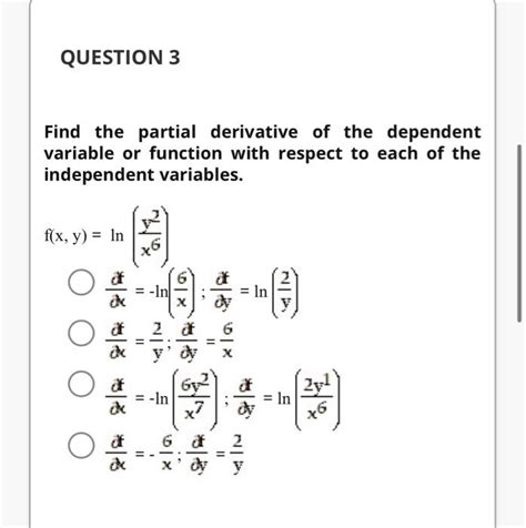 Solved Find The Partial Derivative Of The Dependent Variable