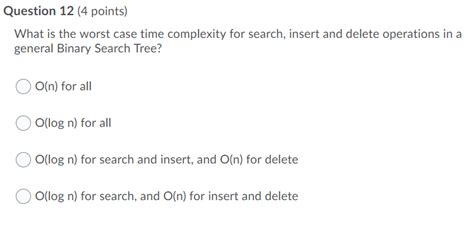 Solved What Is The Worst Case Time Complexity For Search