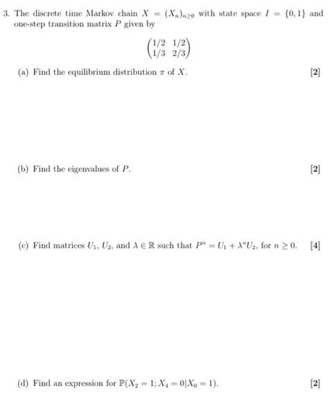 Solved 3 The Discrete Time Markov Chain X Xn N≥0 With