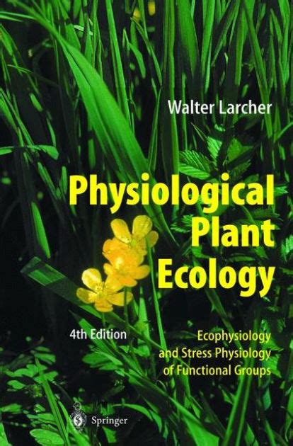 Physiological Plant Ecology Ecophysiology And Stress Physiology Of