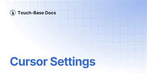 Cursor Settings Touch Base Docs Cursor Settings Touch Base Docs