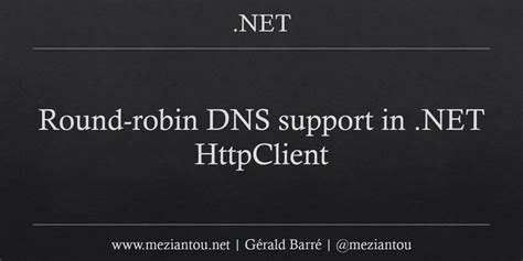 Round Robin Dns Support In Net Client Meziantous Blog