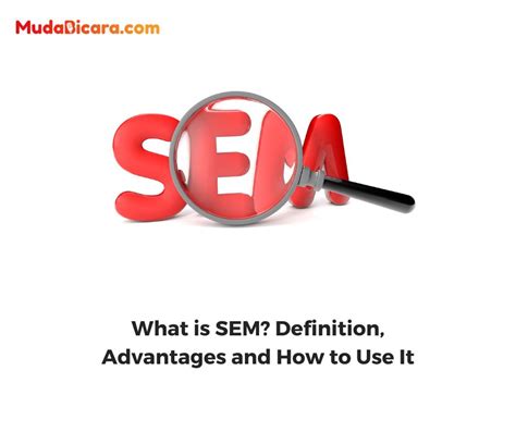 What Is Sem Definition Advantages And How To Use It Mudabicara