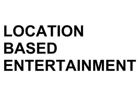 Location Based Entertainment Ppt Mobile Games Video Gaming