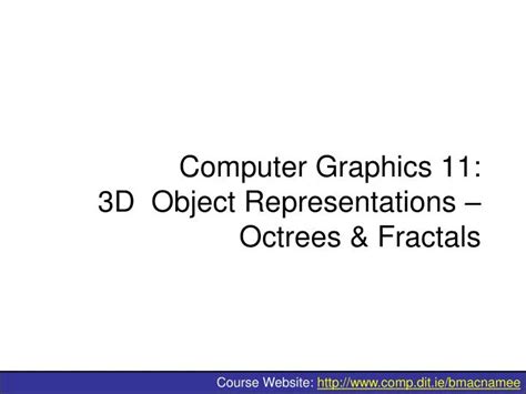 Ppt Computer Graphics 11 3d Object Representations Octrees And Fractals Powerpoint