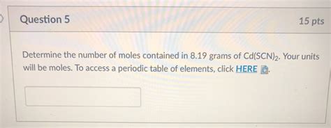 Solved Question 5 15 Pts Determine The Number Of Moles