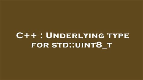 C Underlying Type For Stduint8t Youtube