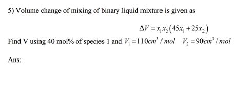 Solved 5 Volume Change Of Mixing Of Binary Liquid Mixture Chegg Com