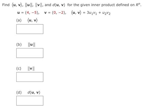 solved find u v ∥u∥ ∥v∥ and d u v for the given inner