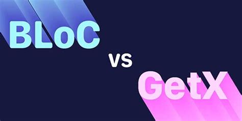 Bloc Vs Getx Comparing State Management Solutions In Flutter Exeideas Lets Your Mind Rock