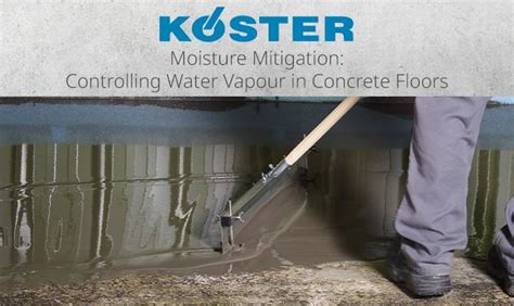 Moisture Mitigation Controlling Water Vapour In Concrete Floors Cpd