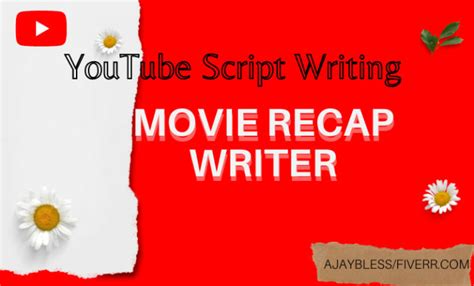 write youtube movie recap movie review movie recap script by