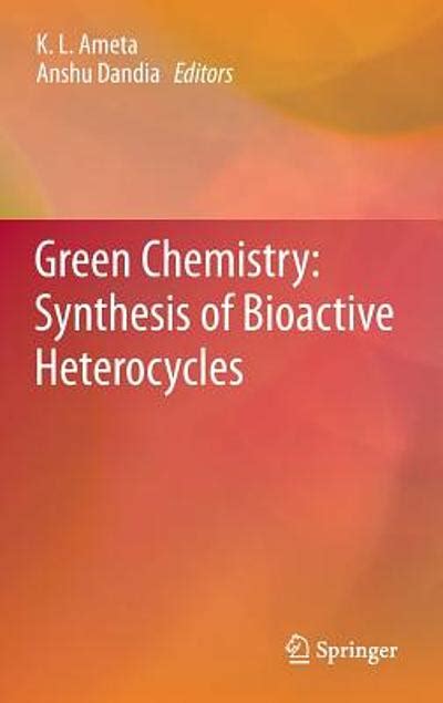Green Chemistry Synthesis Of Bioactive Heterocycles