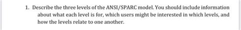 solved 1 describe the three levels of the ansi sparc model