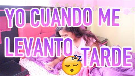 Yo Cuando Me Levanto Tarde Johanna De La Cruz Youtube