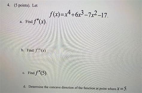 Solved 4 5 Points Let F X X4 6737x217 A Find F X Chegg Com