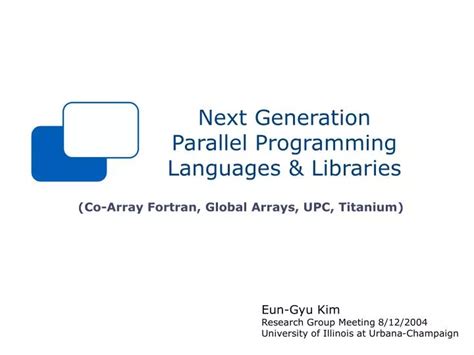 Ppt Next Generation Parallel Programming Languages And Libraries Powerpoint Presentation Id 472646