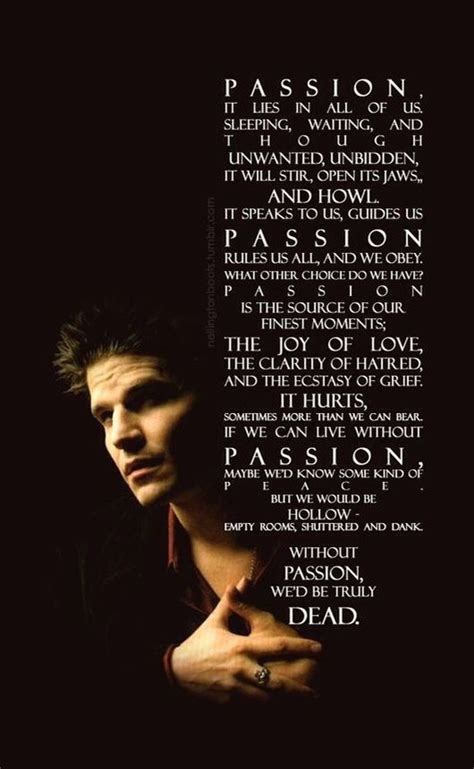 Passion Quote Passion Quotes Buffy Quotes Buffy The Vampire Slayer