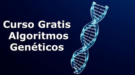 ¿listo Para Entender La Evolución Artificial Únete Al Curso Gratis De Algoritmo Genético Para