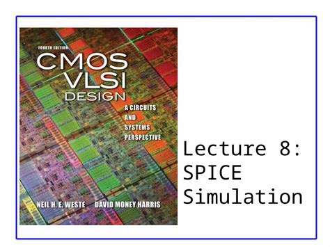 PPT Lecture SPICE Simulation CMOS VLSI DesignCMOS VLSI Design Th Ed SPICE Simulation