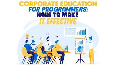 Corporate Education For Programmers How To Make It Effective Simple