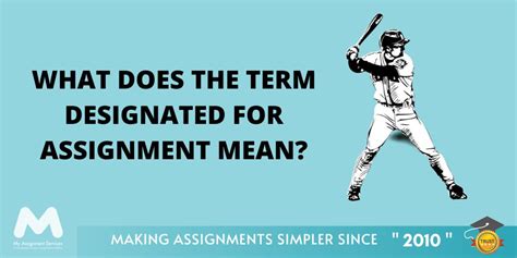 What Does The Term Designated For Assignment Mean