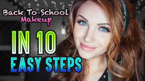 Back To School Makeup Tutorial In 10 Easy Steps Youtube Back To