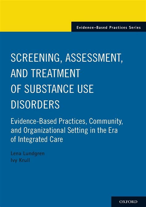 Pdf Screening Assessment And Treatment Of Substance Use Disorders Evidence Based Practices Pdf